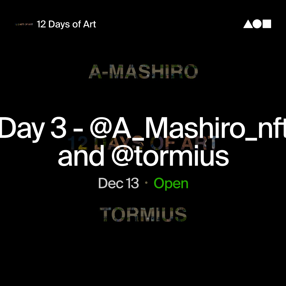 Day 3 - @A_Mashiro_nft and @tormius | Foundation